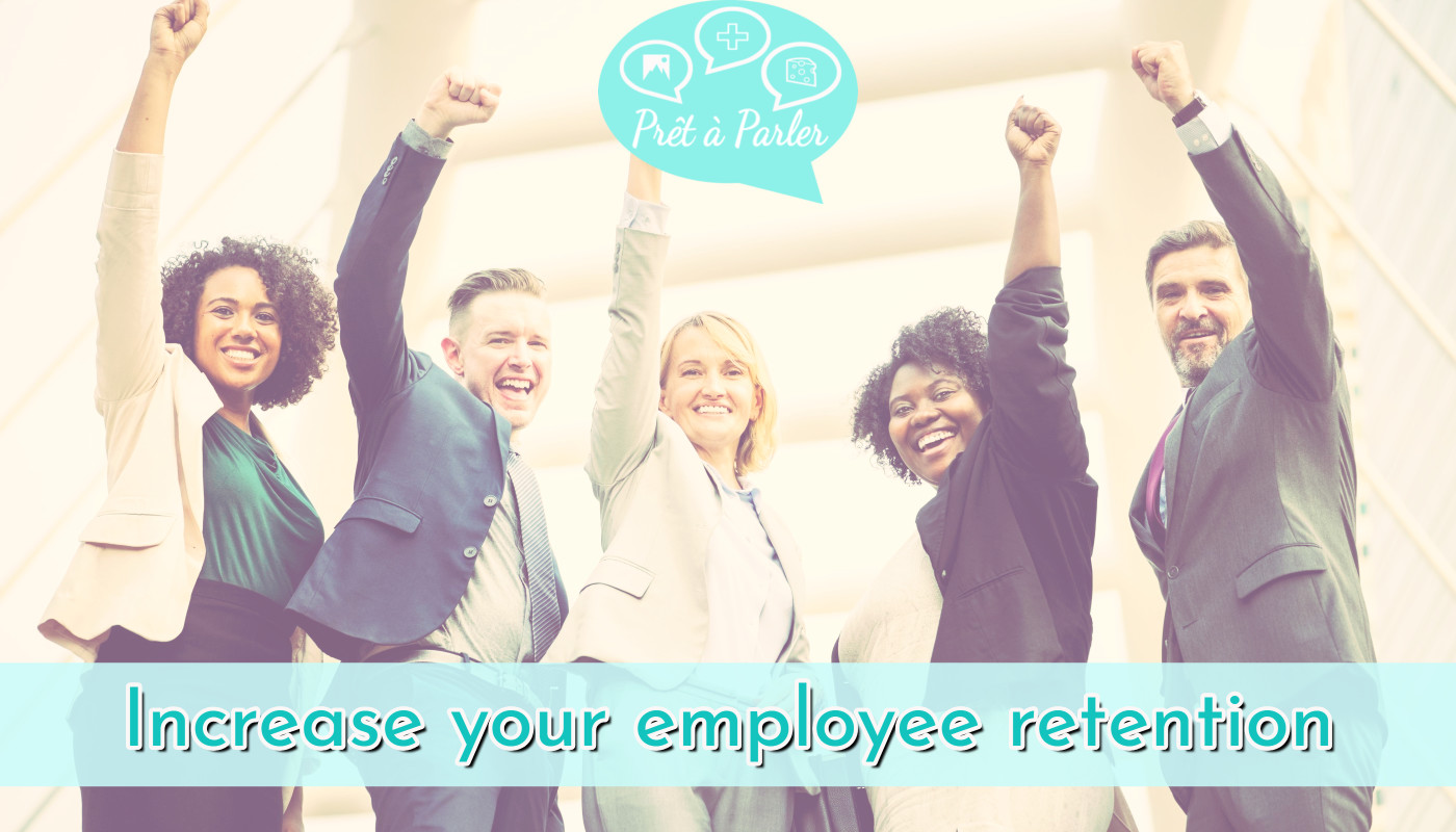 Increase employee retention – Prêt à Parler