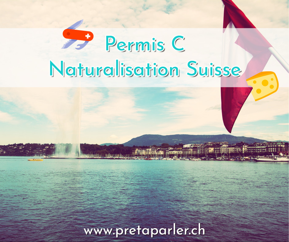 Permis C, Naturalisation suisse – Prêt à Parler